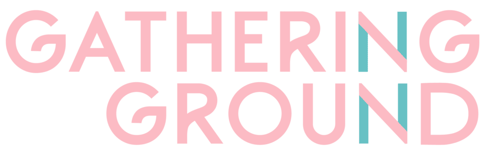 Home - Gathering Ground